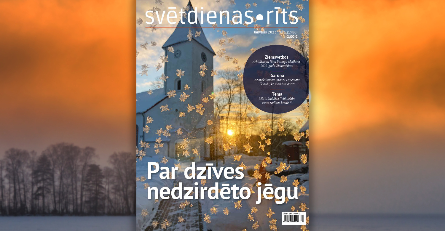 Par dzīves nedzirdēto jēgu: klāt "Svētdienas Rīts" janvāra numurs
